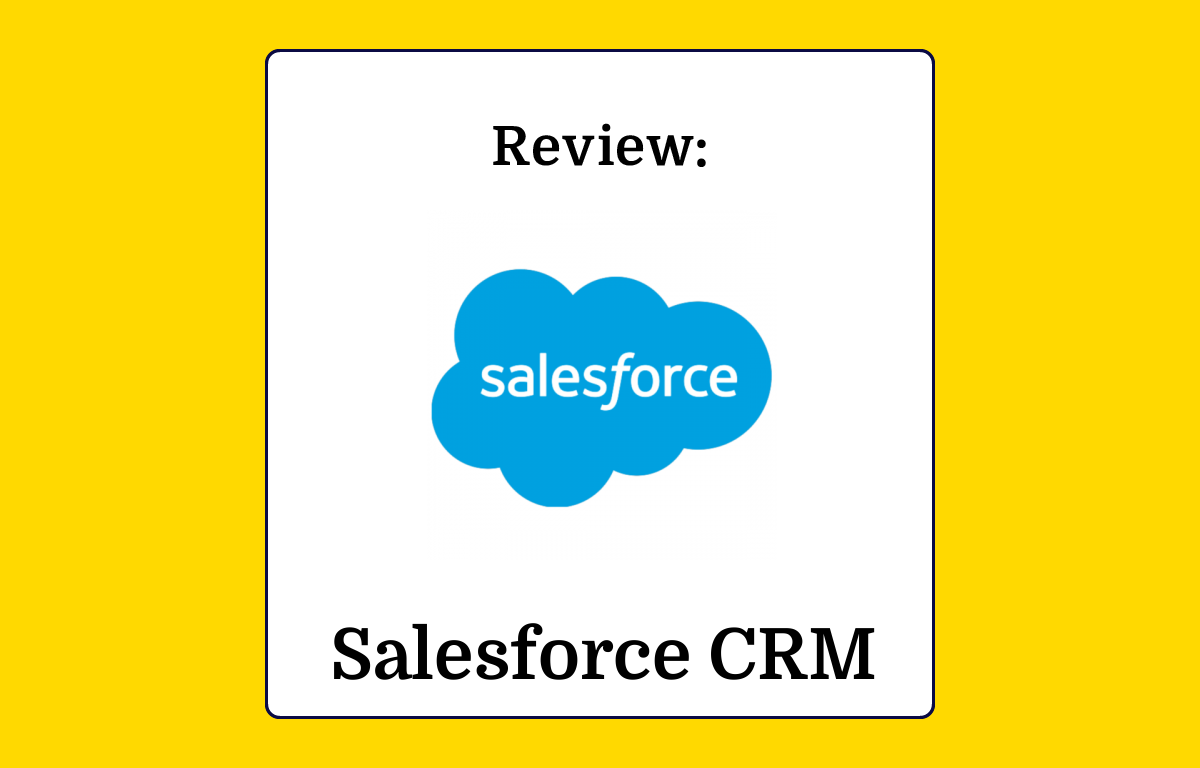 Salesforce CRM Review: Pros, Cons, Features, and Pricing