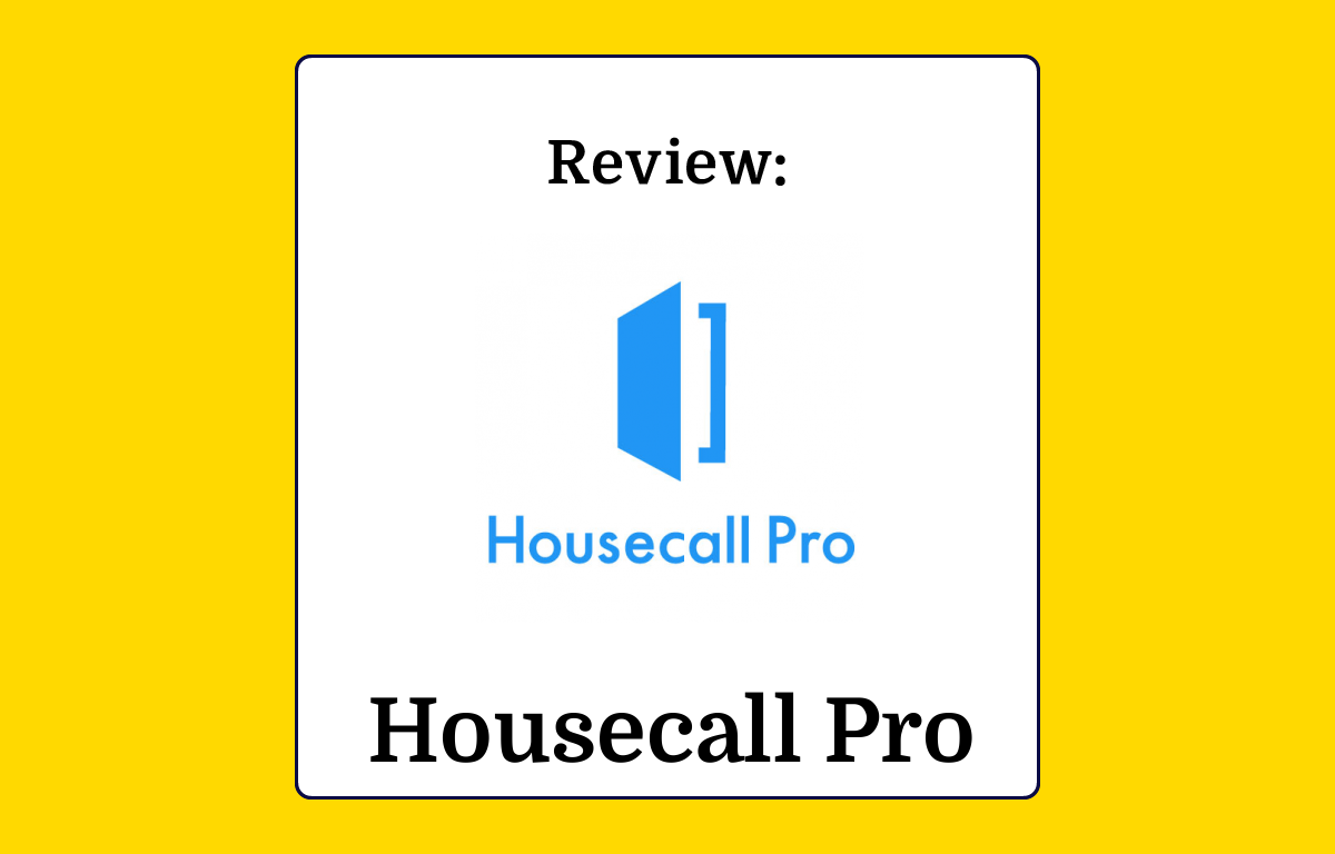 Housecall Pro Review: Pros, Cons, Features, and Pricing